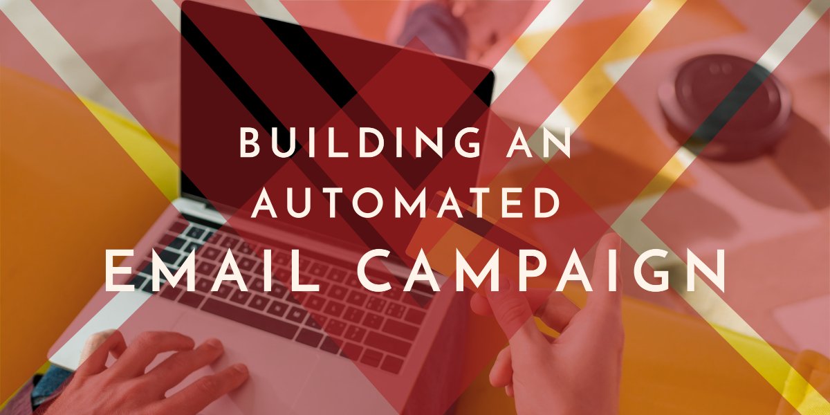 Build An Automated Email Campaign In 5 Easy Steps Digital Marketing