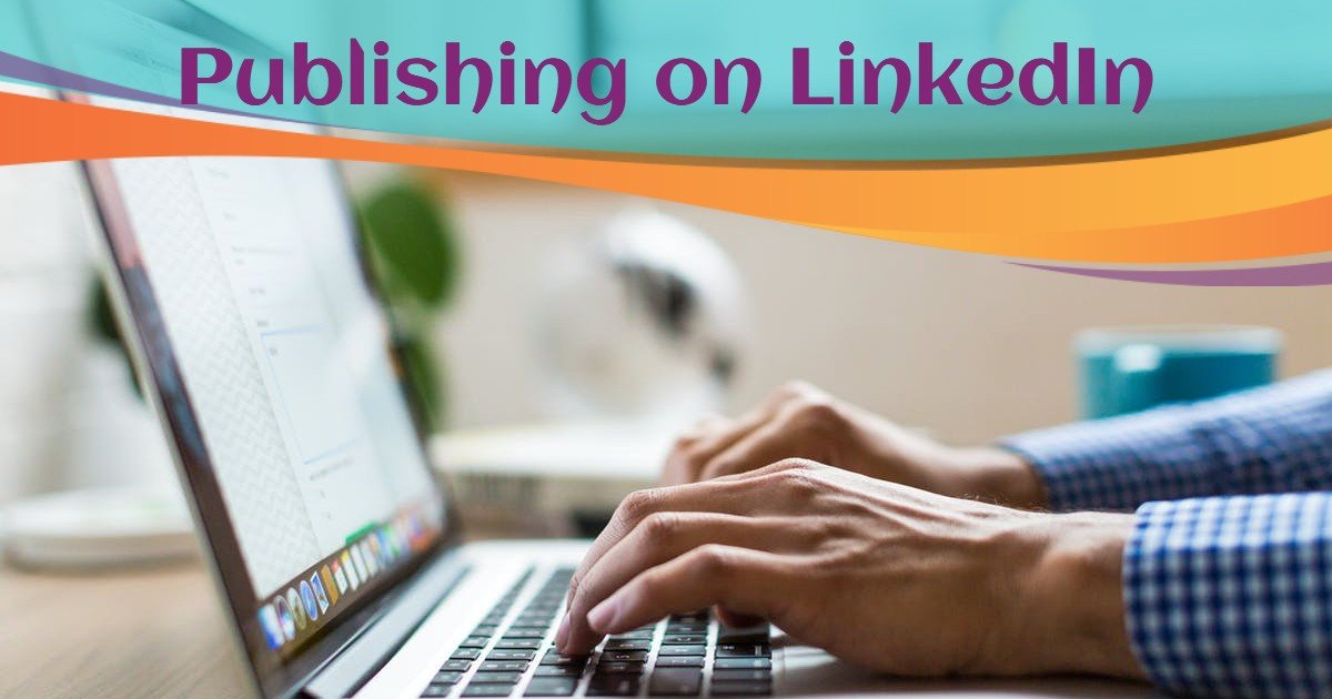 Publishing With LinkedIn - Digital Marketing