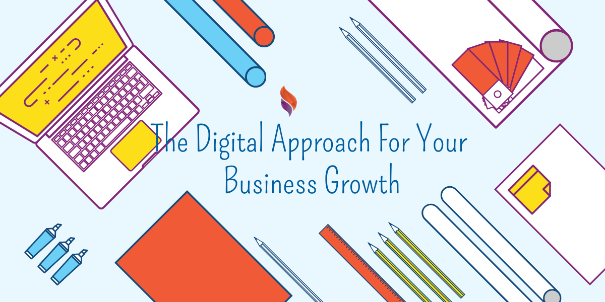 The Digital Approach For Your Business Growth